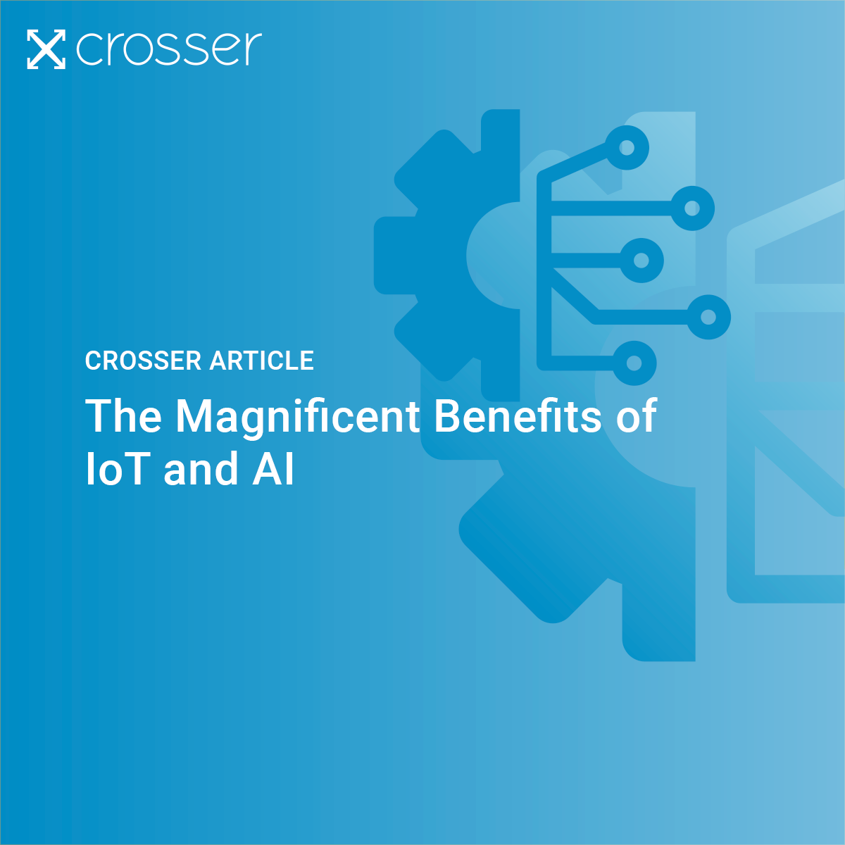 AIoT - The Magnificent Benefits of IoT and AI