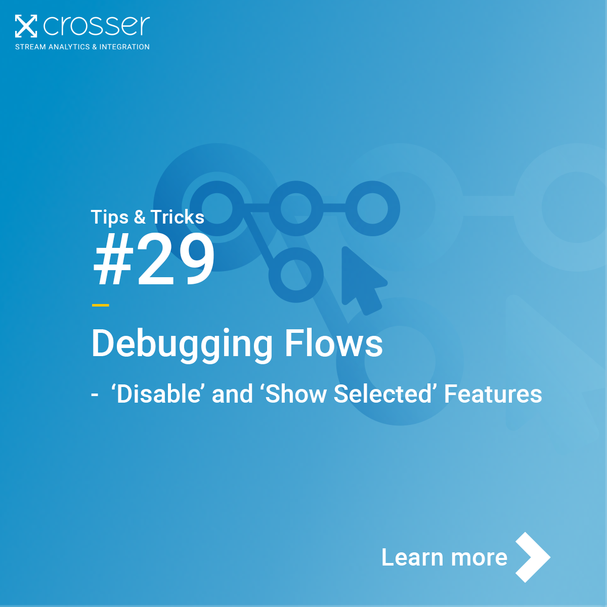 Using ‘Disable’ and ‘Show Selected’ when debugging Flows | Crosser Using ‘Disable’ and ‘Show Selected’ when debugging Flows | Crosser