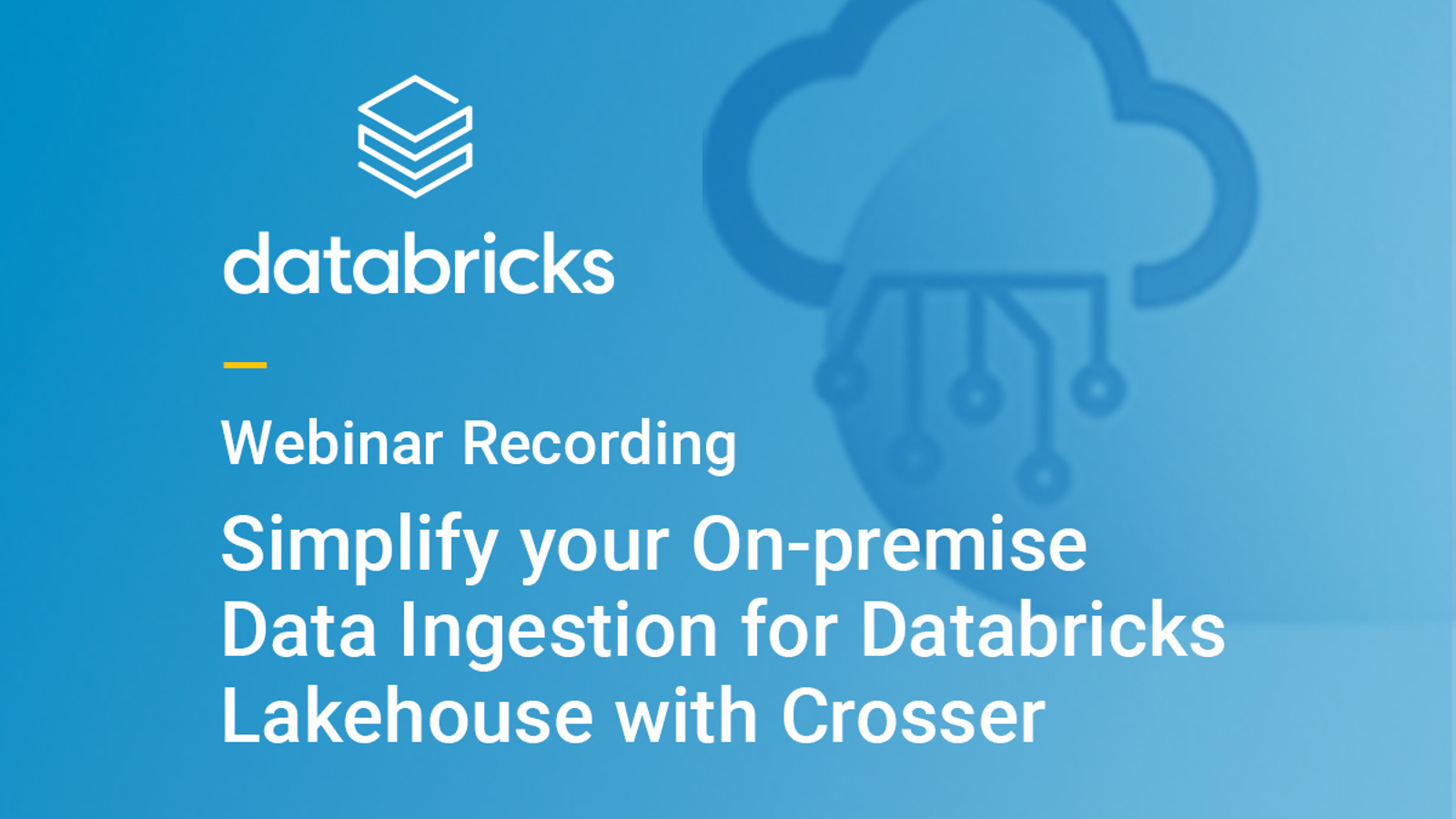 Simplify On-premise Data Ingestion for Databricks Lakehouse | Crosser